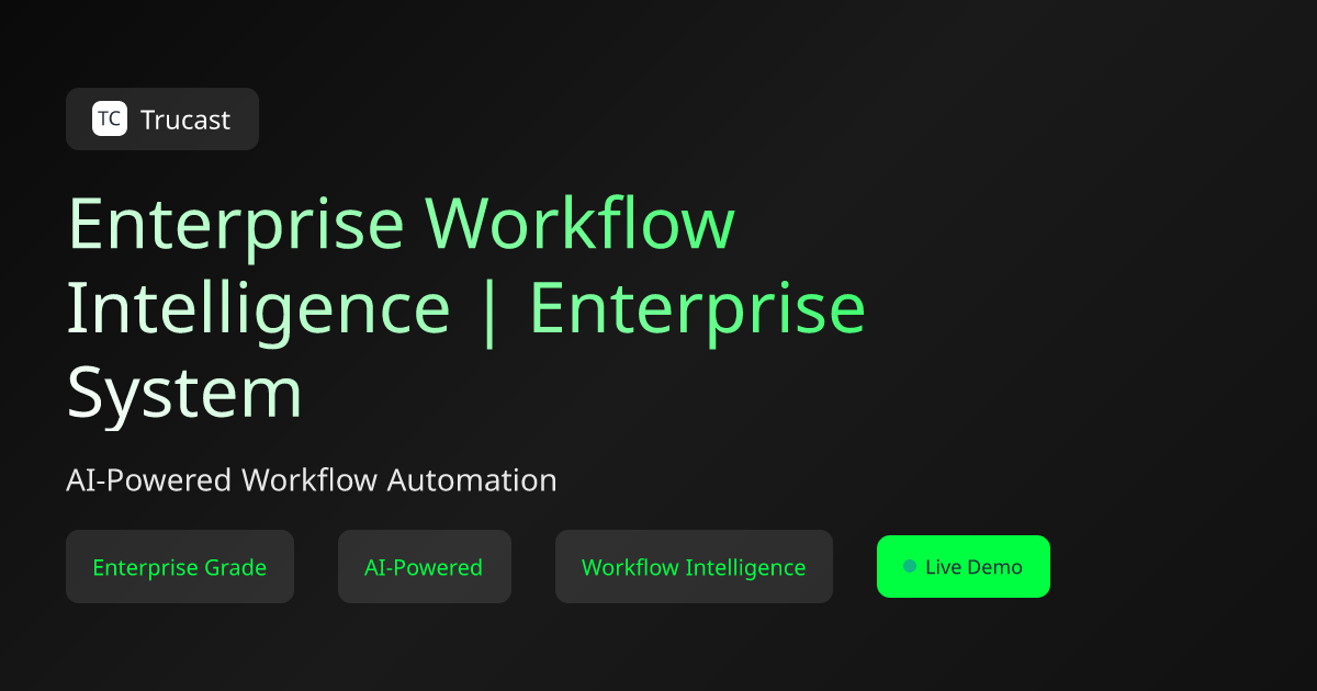 Enterprise Workflow Intelligence | Enterprise System | Trucast